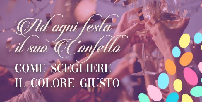 Ad ogni festa, il suo confetto: come scegliere il colore giusto ...